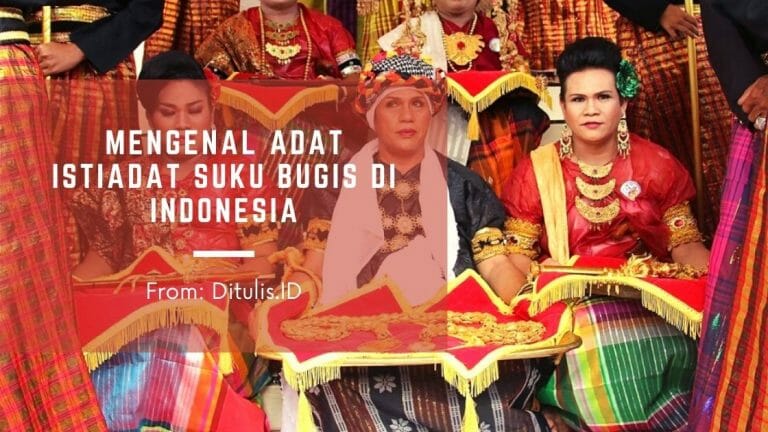 Mengenal Adat Istiadat Suku Bugis Di Indonesia Di 2025 | Ditulis.ID