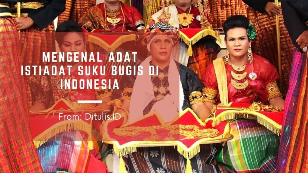 Mengenal Adat Istiadat Suku Bugis Di Indonesia Di 2025 | Ditulis.ID