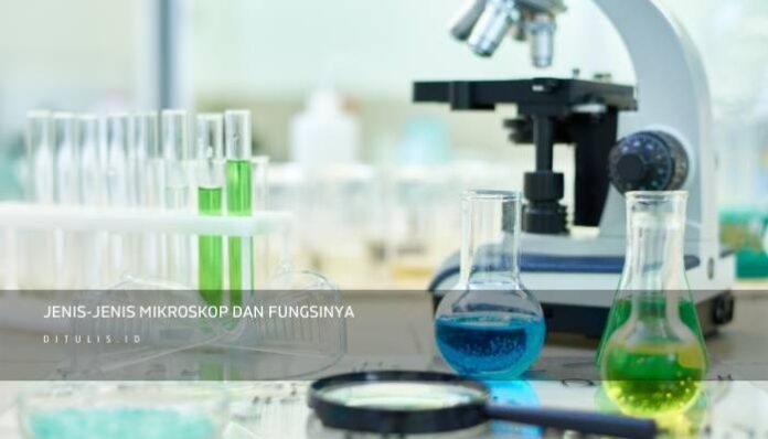 Macam-Macam Mikroskop Dan Fungsinya Di 2025 | Ditulis.ID