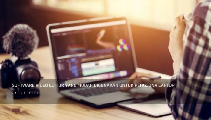 Ingin Edit Video? Gunakan Software Video Editor Yang Mudah Digunakan ...