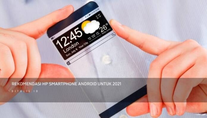 8 Rekomendasi Smartphone Android Terbaik 2020-2021 Di 2025 | Ditulis.ID