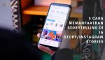 IG Story: 5 Cara Memanfaatkan Storytelling di IG Story/Instagram ...