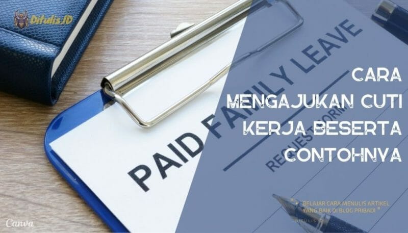 Cara Mengajukan Cuti Kerja Beserta Contohnya Di 2025 | Ditulis.ID