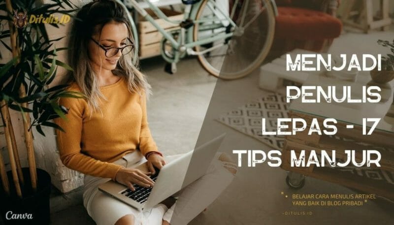 Menjadi Penulis Lepas - 17 Tips Manjur Di 2025 | Ditulis.ID