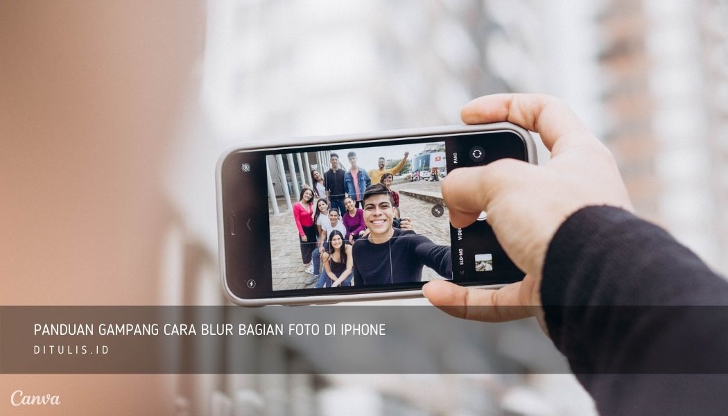 6 Cara Blur Bagian Foto Di iPhone Di 2025 | Ditulis.ID