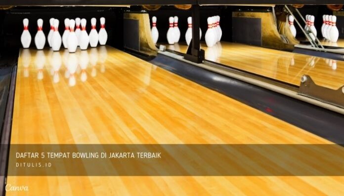 5 Tempat Bowling Di Jakarta Yang Perlu Kamu Coba Di 2026 | Ditulis.ID
