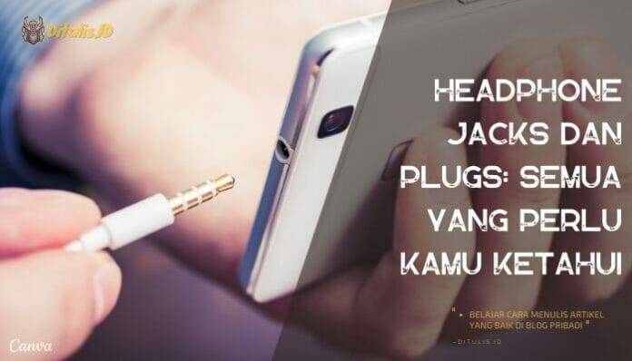 Headphone Jack Dan Plugs: Semua yang Perlu Kamu Ketahui Di 2025 ...