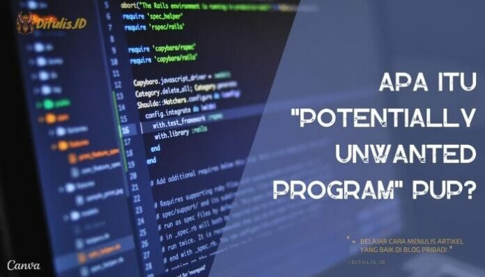 Apa itu "Potentially Unwanted Program" PUP? Di 2025 | Ditulis.ID