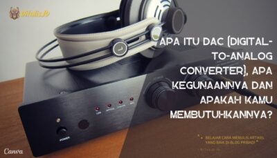 Apa Itu DAC (Digital-to-Analog Converter), Apa Kegunaannya Dan Apakah ...